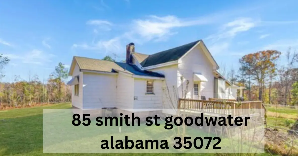 Discover the Charm of 85 smith st goodwater alabama 35072 - Evolve Feed