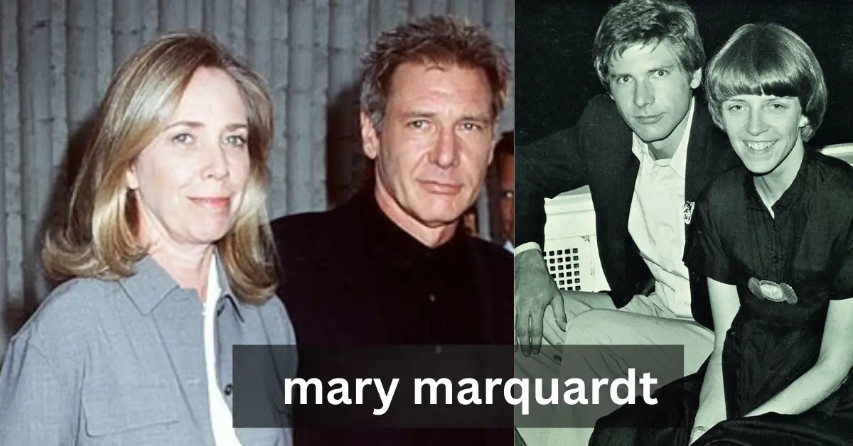Mary Marquardt: The Strength Behind Harrison Ford’s Early Years ...